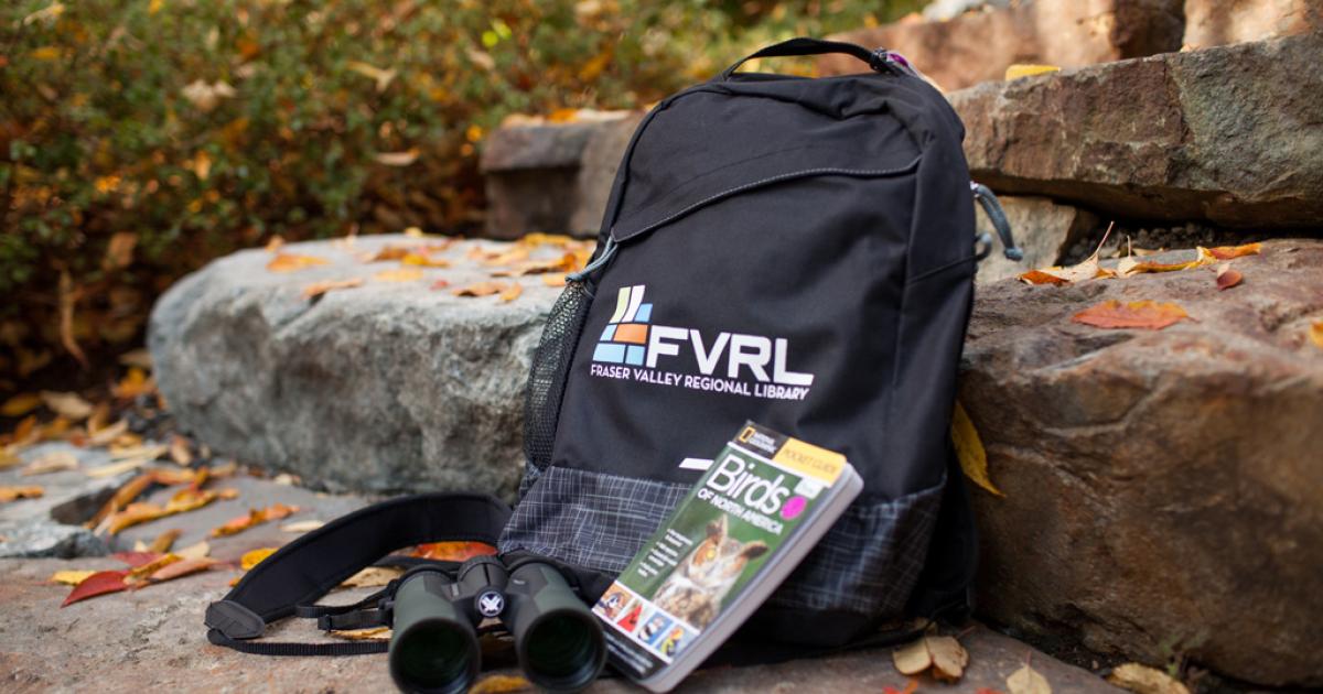Birdwatching Backpacks | Fraser Valley Regional Library